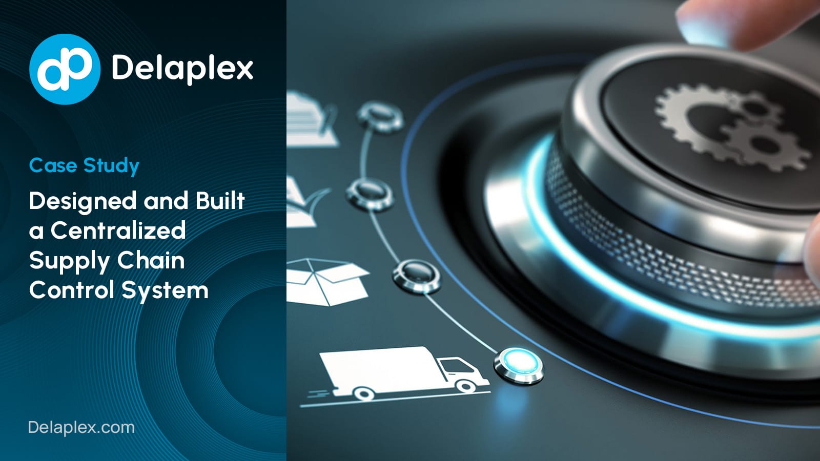 Designed and Built a Centralized Supply Chain Control System | Delaplex