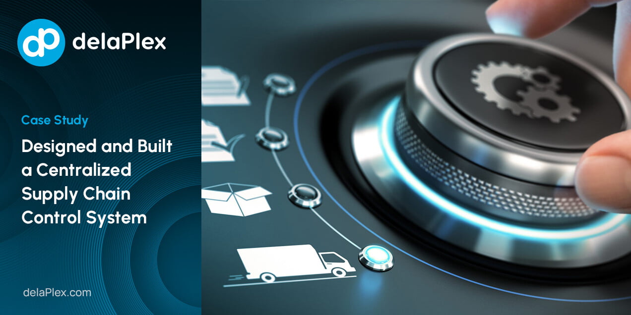 Designed and Built a Centralized Supply Chain Control System | delaPlex
