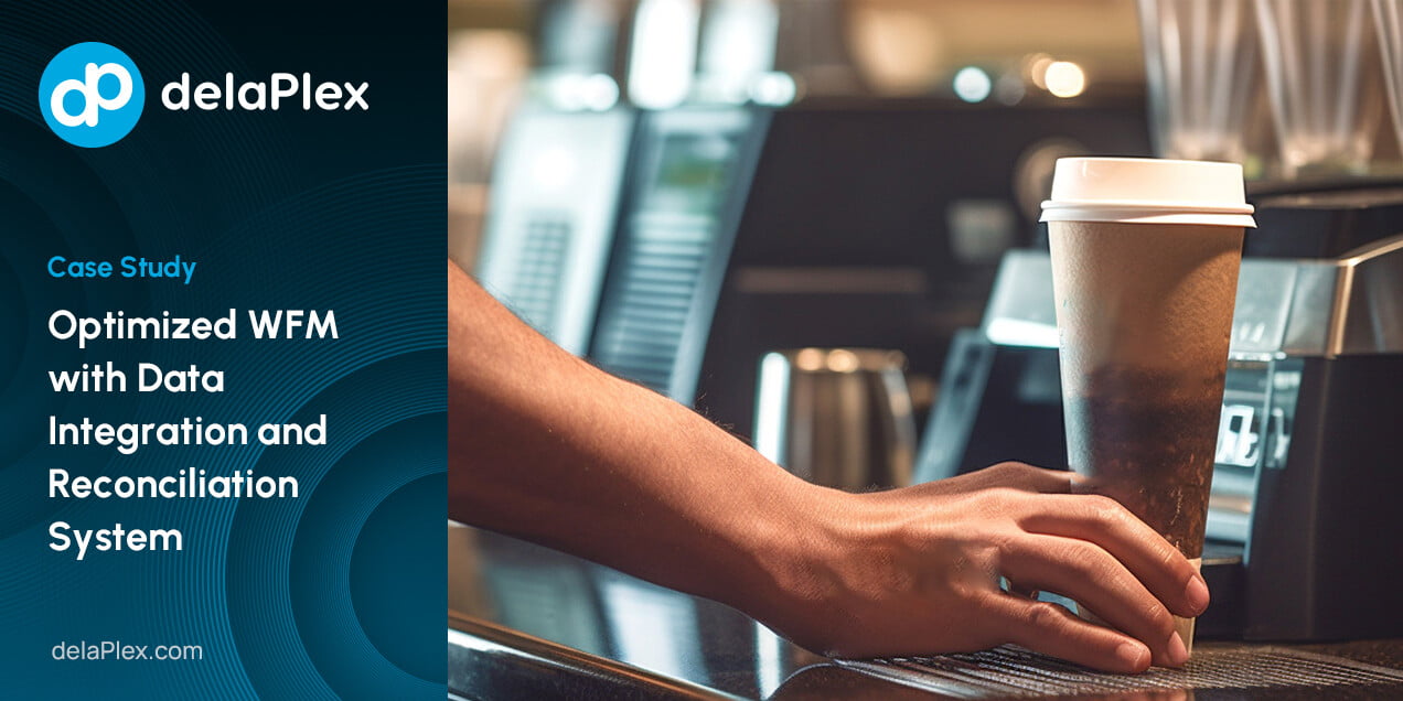 Optimized WFM with Data Integration and Reconciliation System | delaPlex