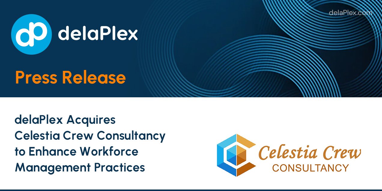 Delaplex Acquires Celestia Crew Consultancy to Enhance Workforce Management Practices | Delaplex