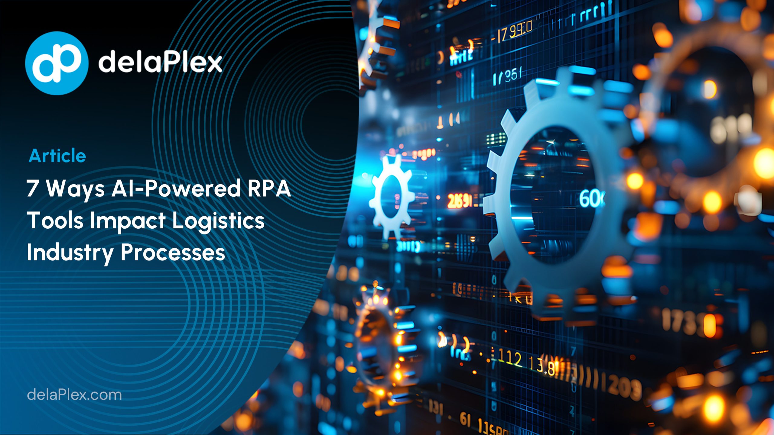 7 Ways AI-Powered RPA Tools Impact Logistics Industry Processes | delaPlex 7 Ways AI-Powered RPA Tools Impact Logistics Industry Processes | delaPlex