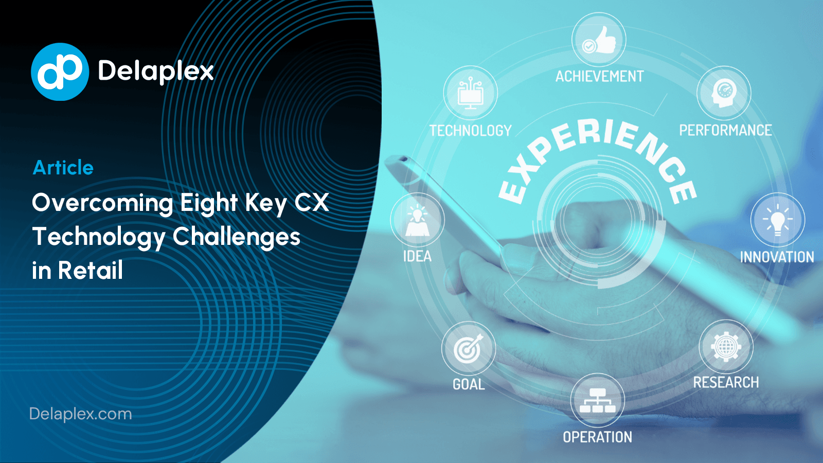 Overcoming Eight Key CX Technology Challenges in Retail | Delaplex
